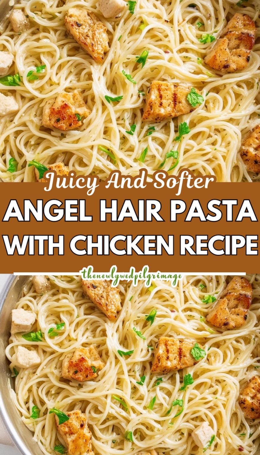 Juicy Softer Angel Hair Pasta With Chicken Recipe - The Newlywed